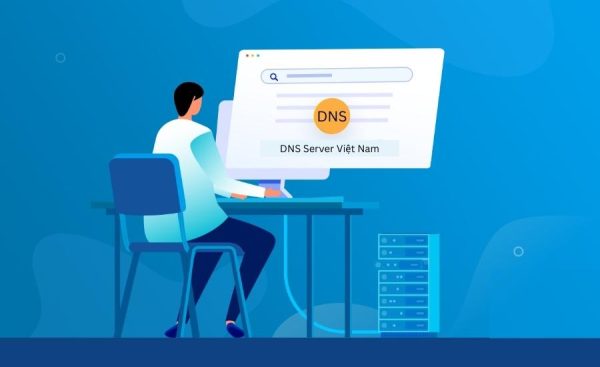 DNS Server Là Gì? Tiết Lộ 5 Lý Do Nên Sử Dụng DNS Server